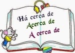 Acerca de – A cerca de – Há cerca de | Português sem Mistério